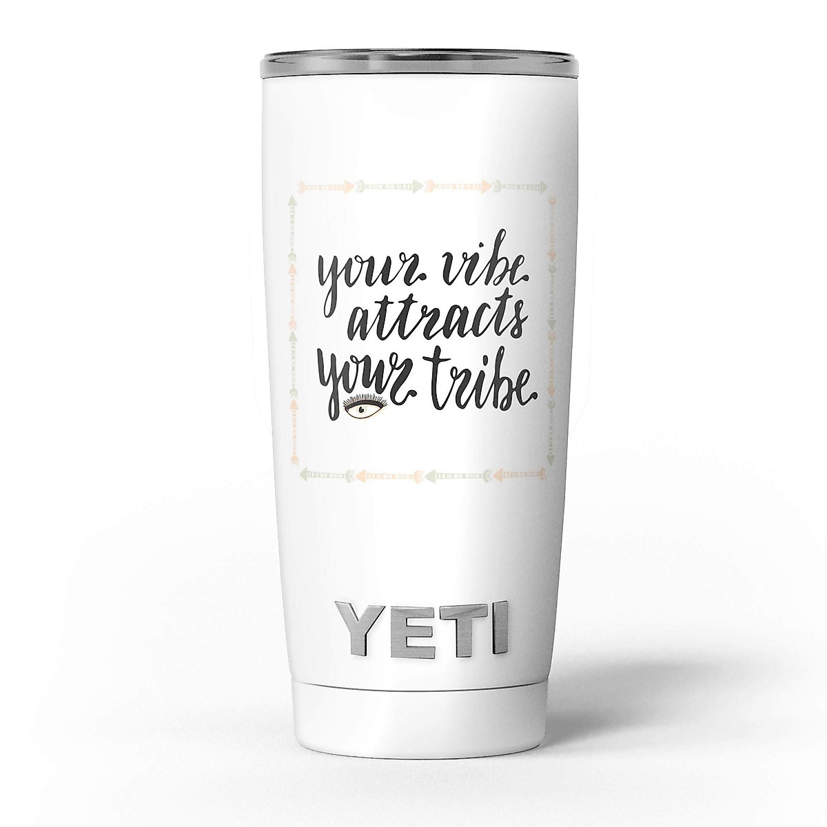 Design Skinz Your Vibe Attracts Your Tribe - Skin Decal Vinyl Wrap Kit Compatible with The Yeti Rambler Cooler Tumbler Cups