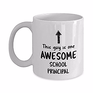Funny Mug For School Principal This Guy Is One Awesome School Principal Men Inspirational Cute Novelty Mug Ideas Coffee Mug Tea Cup