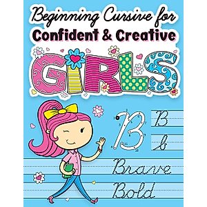 Beginning Cursive for Confident & Creative Girls: Cursive Handwriting Workbook for Kids & Beginners to Cursive Writing Practice