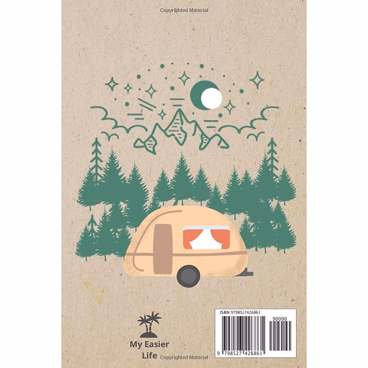 Adventures Memories Journal And Log Book: Notebook to Record Trips and Adventures, Family Camping Journal & RV Travel Logbook and Perfect Travel Gift for Couples.