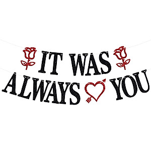 It Was Always You Banner, Forever&Always/Happily Ever After Wedding Party Decoration Supplies, Pre-Strung Valentine's Day/Wedding/Bridal Shower/Bachelorette/Engagement Bunting Sign, Black Glitter