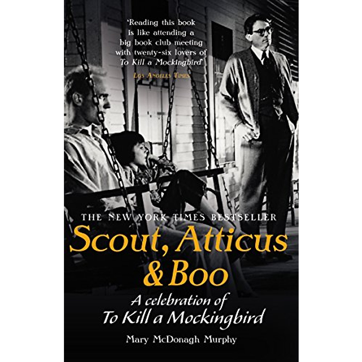 Scout, Atticus & Boo: A Celebration of To Kill a Mockingbird