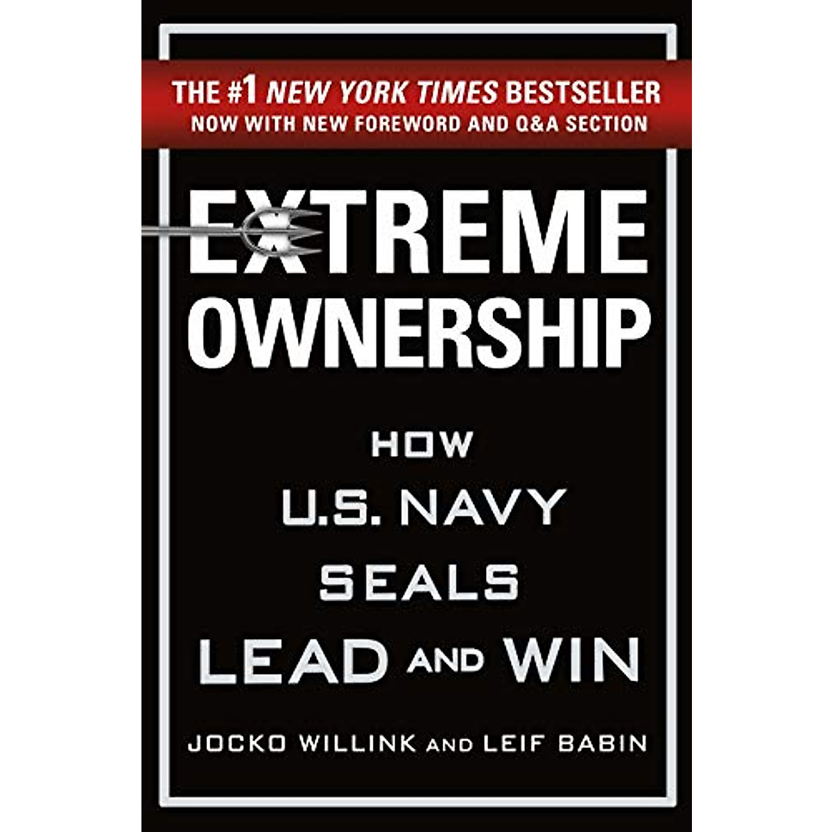 Extreme Ownership: How U.S. Navy SEALs Lead and Win (New Edition)