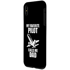 iPhone XS Max Aviation My Favorite Pilot Calls Me Dad Mens Pilot Dad Case