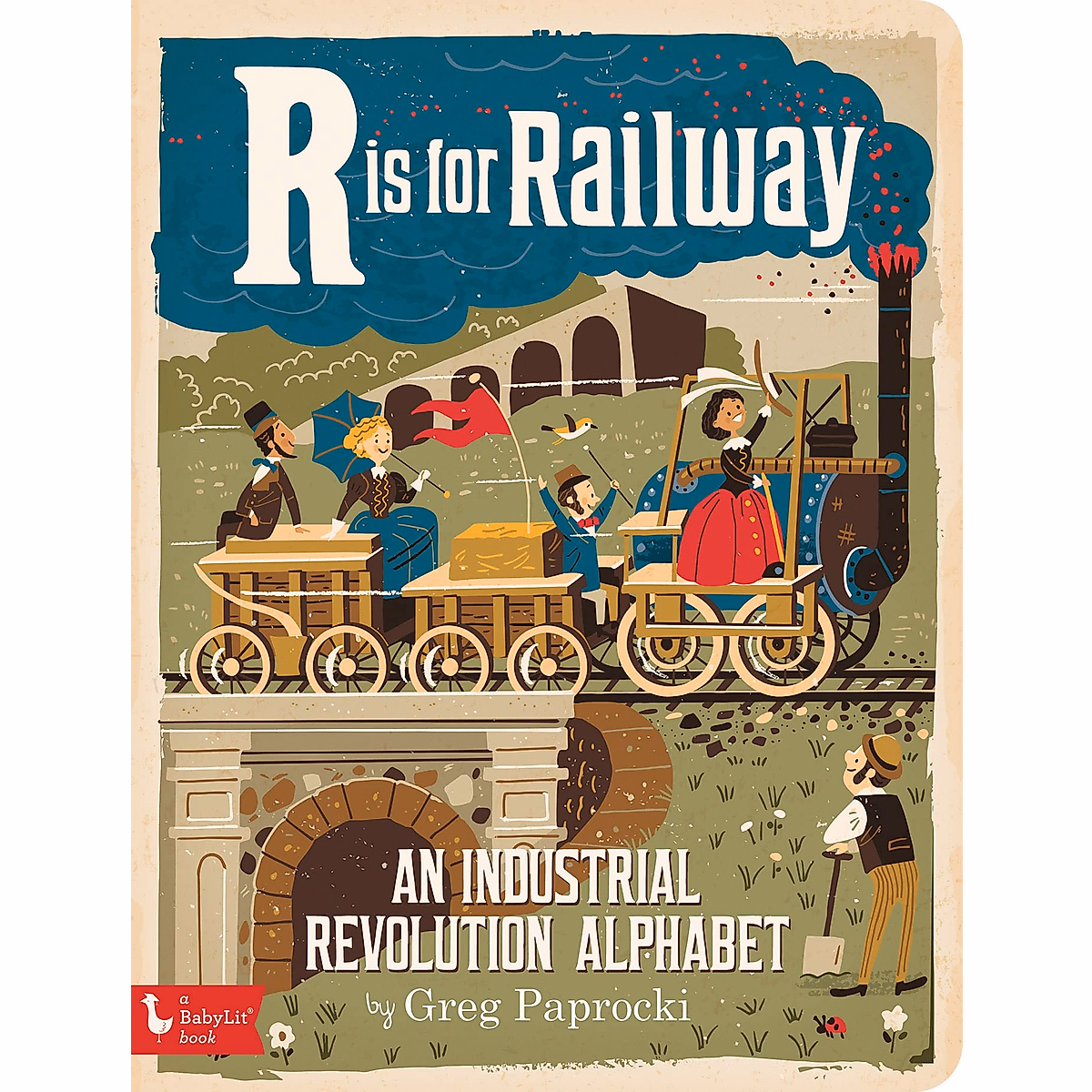 R Is for Railway: An Industrial Revolution Alphabet (Paprocki Alphabet Books)