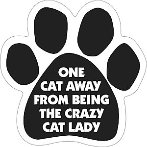 6" Dog/Animal Paw Print Magnet - Works on Cars, Trucks, Refrigerators and More (One Cat Away From Being the Crazy Cat Lady)