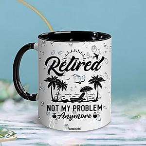 WHIDOBE Funny Retirement Gift Mug Retired Not My Problem Any More Mug for Women Men Dad Mom Retired Calendar Mug Coworkers Office Family Idea for Her Nurse Mothers Day Birthday Anniversary Christmas