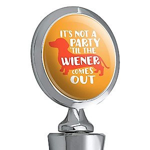 It's Not a Party til Wiener Comes Out Dachshund Dog Funny Wine Bottle Stopper