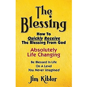 The Blessing: How To Quickly Receive The Blessing From God