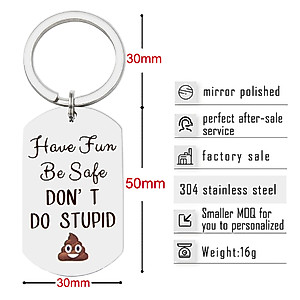 TTYY Have Fun Be Safe Don't do stupid Keychain,Gifts for New Driver or Gifts for Graduation