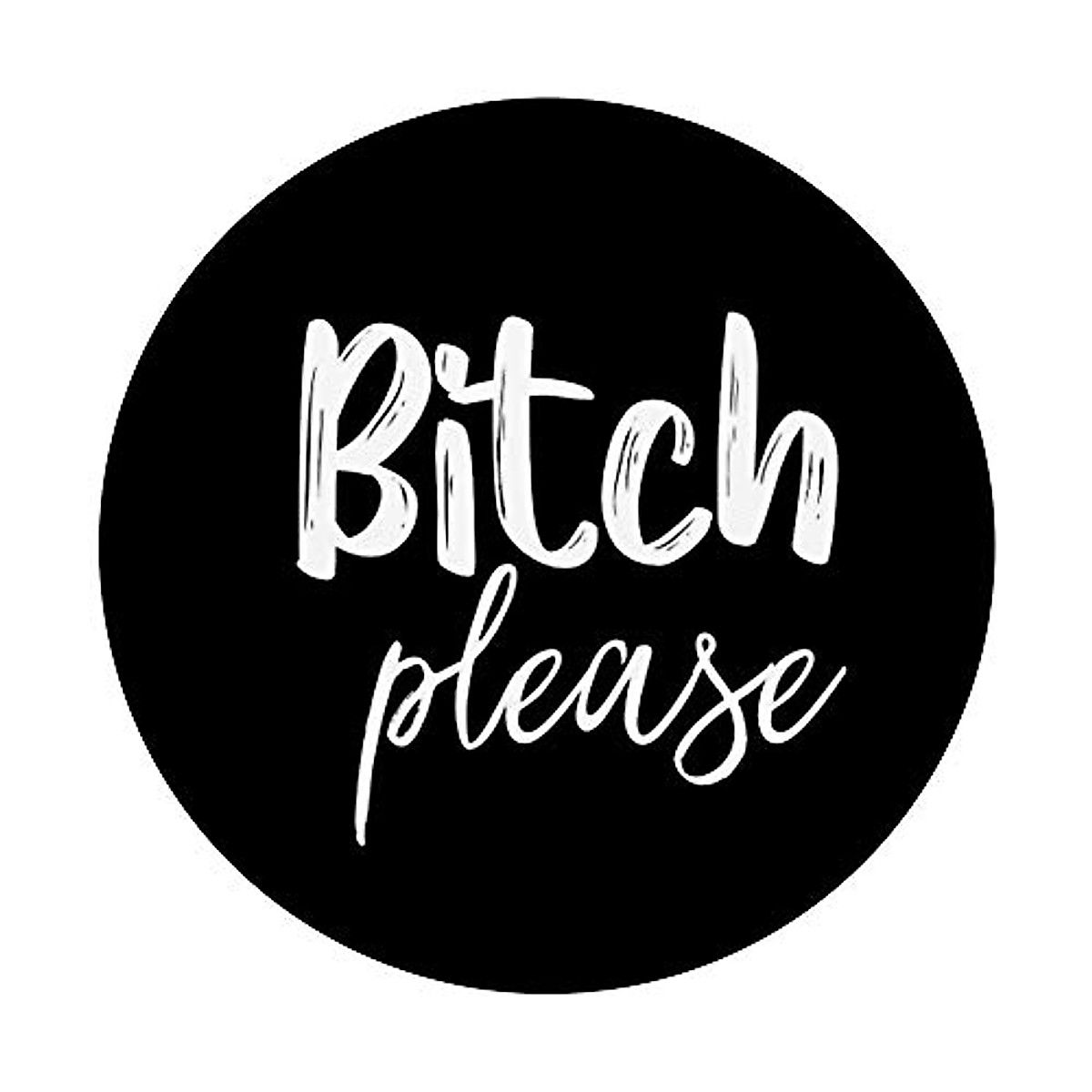 Bitch Please PopSockets PopGrip: Swappable Grip for Phones & Tablets