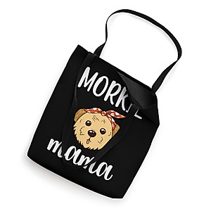 Morkie Mama Maltese Yorkie Mix Morkie Dog Owner Morkie Mom Tote Bag