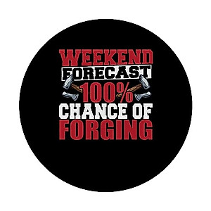 Weekend Forecast 100 Percent Chance Forging Forge Blacksmith PopSockets Swappable PopGrip