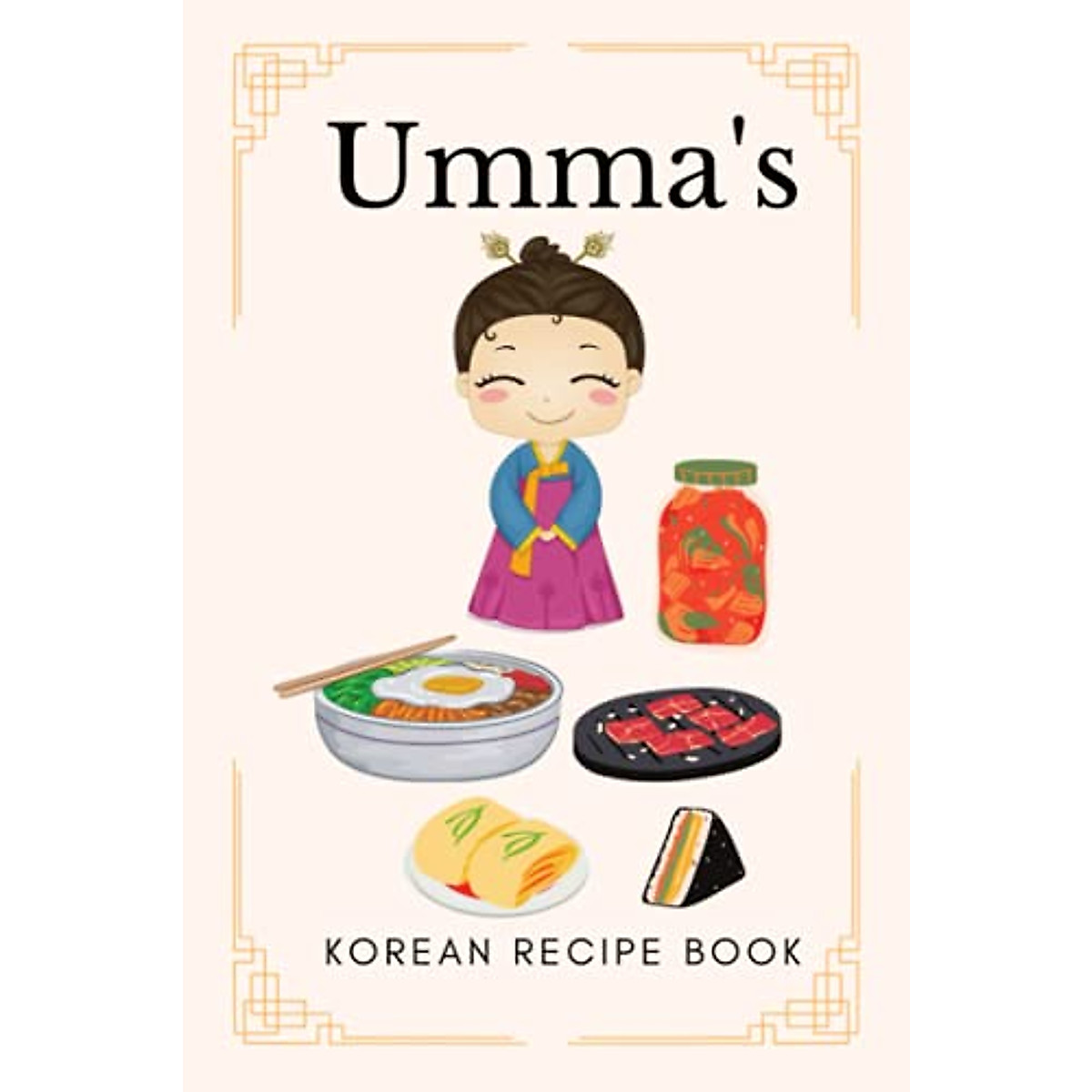 Umma's Korean Recipe Book: Self Writing Recipes, Mom's Korean Recipe Book