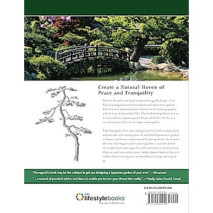 Authentic Japanese Gardens: Creating Japanese Design and Detail in the Western Garden (IMM Lifestyle Books) Traditional Elements, Layout, a Plant Directory of Trees, Shrubs, Bamboo, Flowers, and More