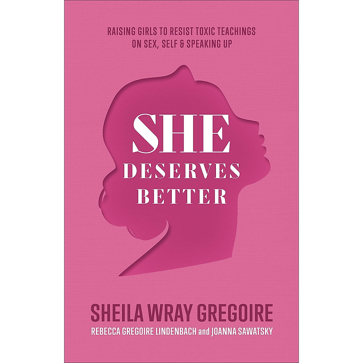 She Deserves Better: Raising Girls to Resist Toxic Teachings on Sex, Self, and Speaking Up(Biblically Grounded, Data-Driven Christian Parenting ... Resilient, Confident, Discerning Daughters)