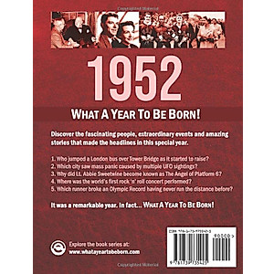 1952: What A Year To Be Born!: The Perfect Present for a 70th Birthday (What A Year To Be Born Series)