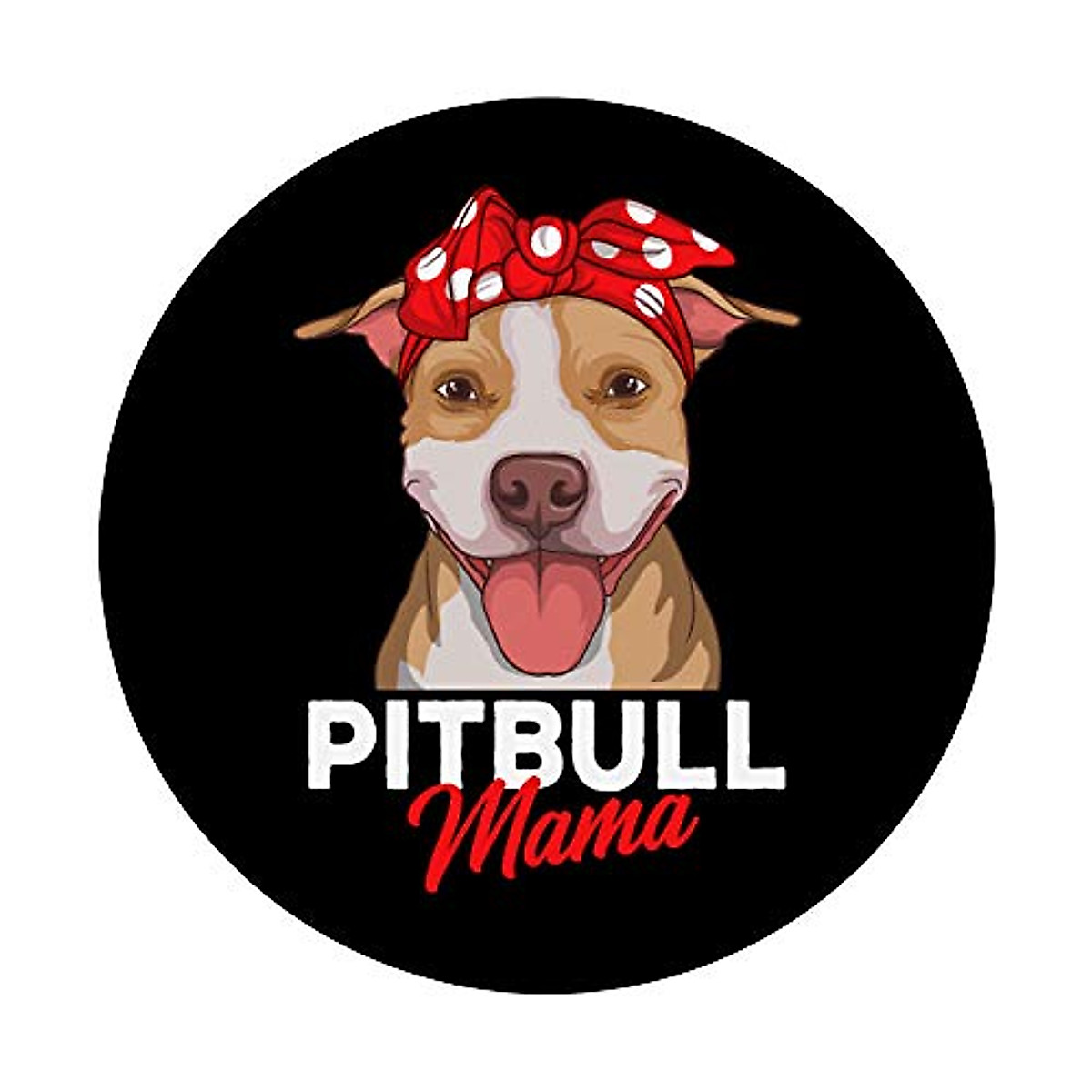 Pittie Mama Pitbull Dog Mom Funny Mothers Day Gifts PopSockets Swappable PopGrip