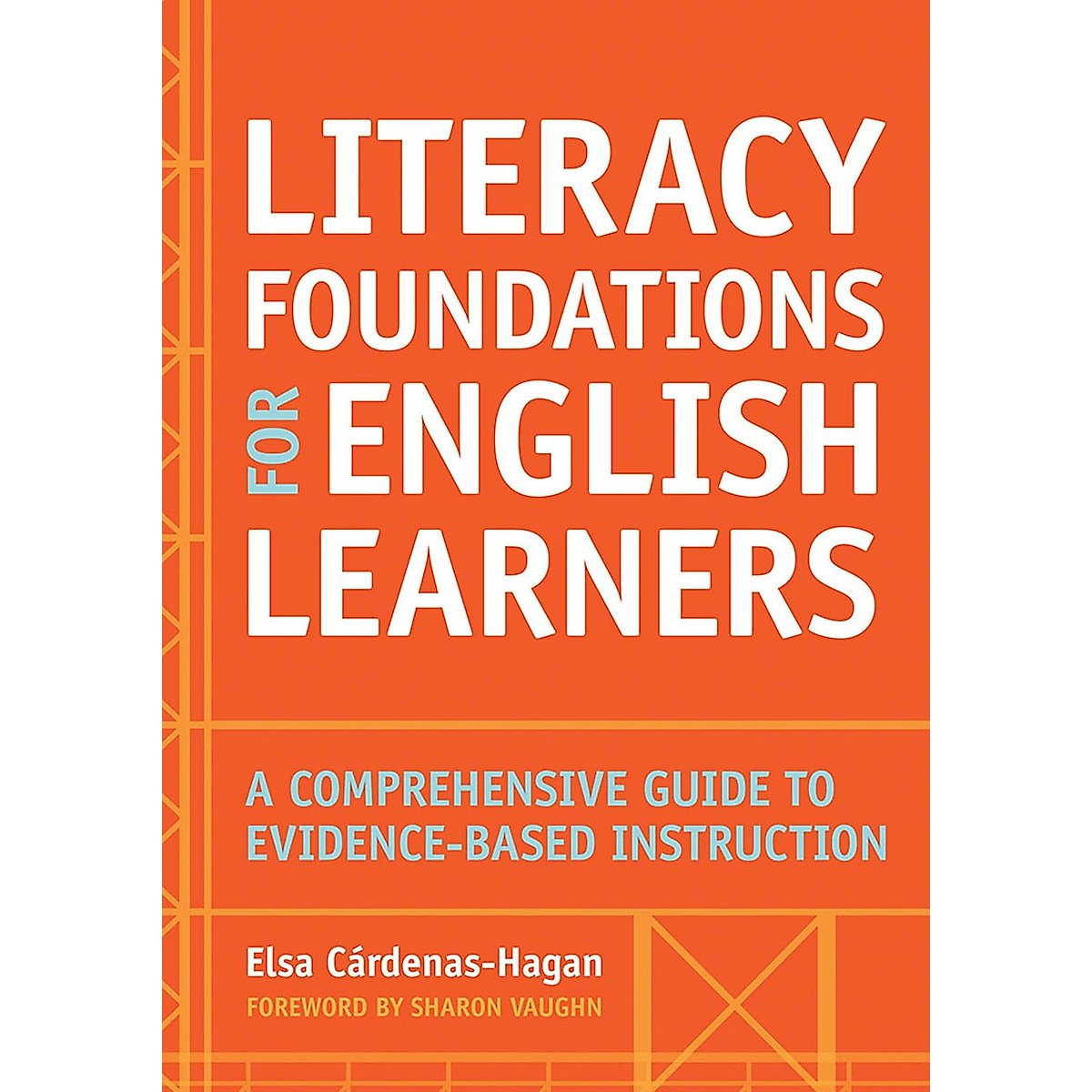 Literacy Foundations for English Learners: A Comprehensive Guide to Evidence-Based Instruction