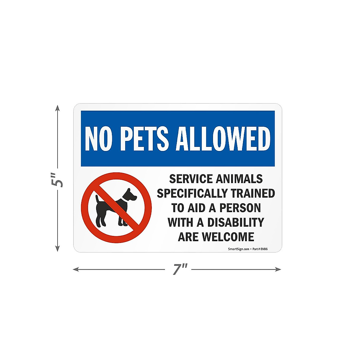SmartSign 4-Pack 5 x 7 inch 'No Pets Allowed Service Animals Trained to Aid Person with Disability Welcome' Sticker Labels, 5 mil Laminated Polyester with SuperStick Adhesive, USA-Made