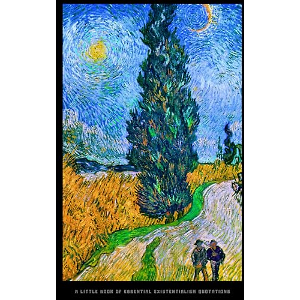 A Little Book of Essential Existentialism Quotations