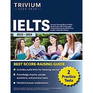 IELTS General Training 2023 and 2024: Study Guide with 2 Full-Length Practice Tests for the IELTS Exam [Audio Links] [4th Edition]