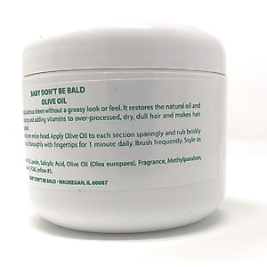 [BABY DON'T BE BALD] OLIVE OIL - MAX STRENGTH SCALP NOURISHMENT FOR ADULTS 4OZ