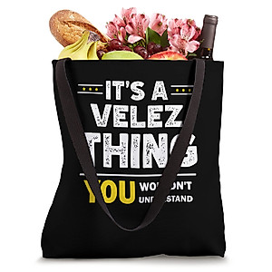 It's A Velez Thing You Wouldn't Understand Family Name Tote Bag
