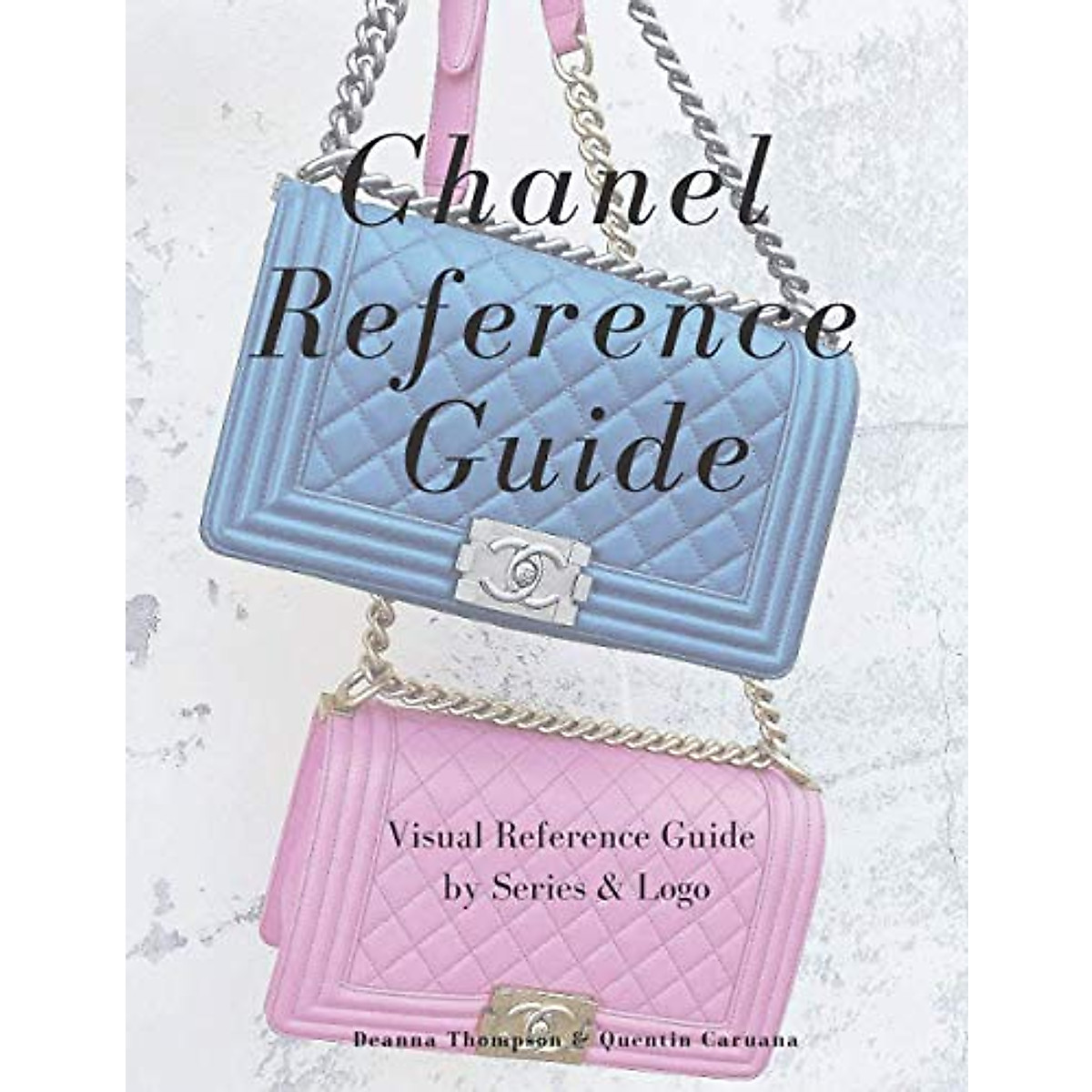 Chanel Reference Guide: Visual Reference Guide by Series & Logo