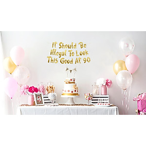 It Should Be Illegal To Look This Good At 90 Gold Glitter Banner - Happy 90th Birthday Party Decorations, Supplies, Ideas and Gifts