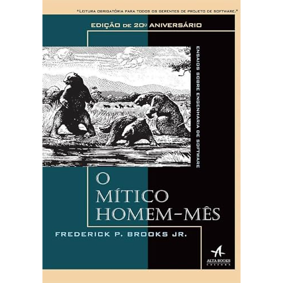 O Mítico Homem-Mês. Ensaios Sobre Engenharia de Software