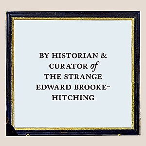 The Madman's Gallery: The Strangest Paintings, Sculptures and Other Curiosities from the History of Art
