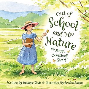 Out of School and Into Nature: The Anna Comstock Story