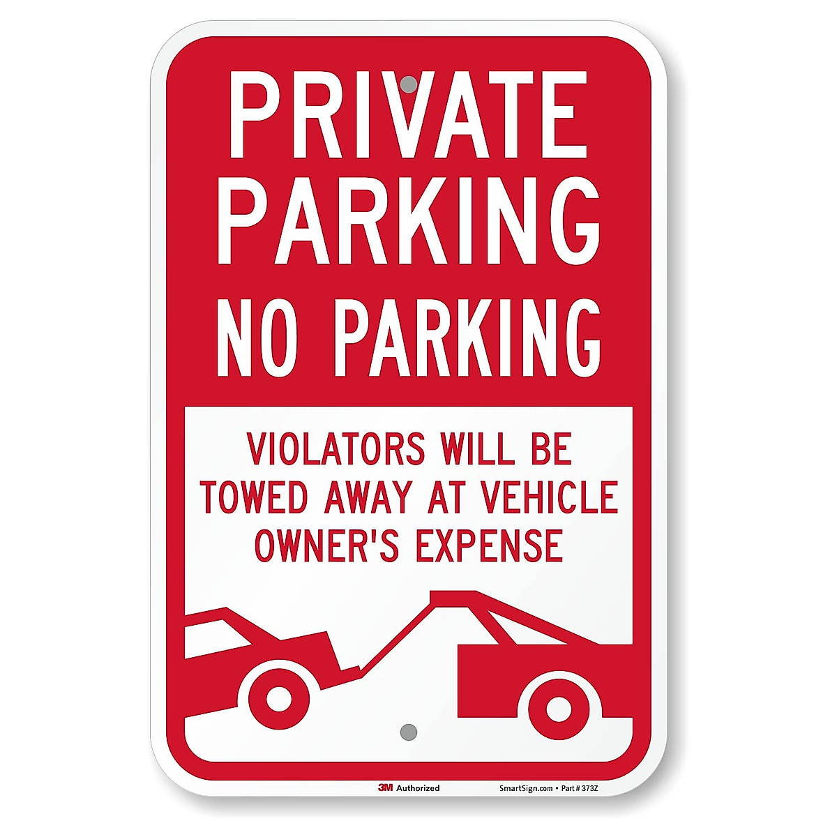 SmartSign 18 x 12 inch “Private Parking - No Parking, Violators Towed At Vehicle Owner's Expense” Metal Sign, 63 mil Aluminum, 3M Laminated Engineer Grade Reflective Material, Red and White