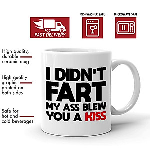 I Didn't Fart My Butt Blew You A Kiss Mug, Gag Husband Wife, Boyfriend Gifts, Valentine's Day, Fathers Day, Mothers Day, Anniversary Gifts For Men And Women, Boyfriend, Gag Gifts Mug For Him Her