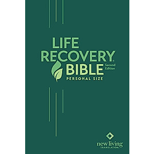 NLT Life Recovery Bible, Second Edition, Personal Size (Softcover): Addiction Bible Tied to 12 Steps of Recovery for Help with Drugs, Alcohol, Personal Struggles - With Meeting Guide