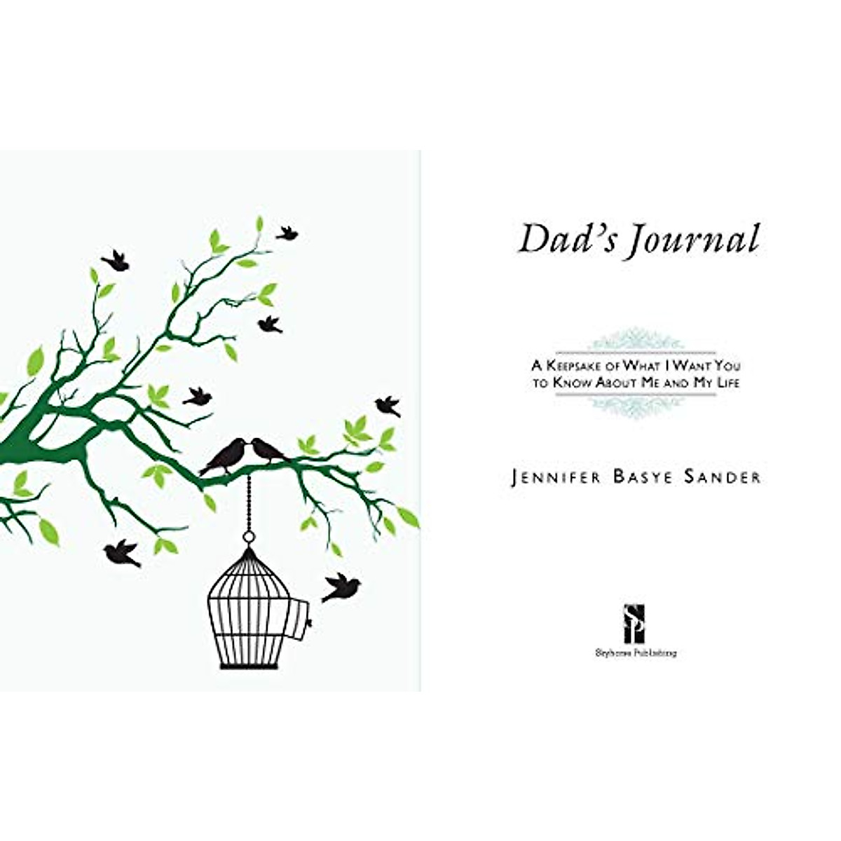 Dad's Journal: What I Want You to Know About Me and My Life