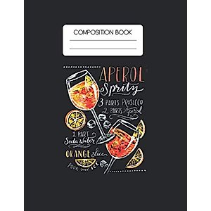 Composition Book: Ol They See Me Aperollin Spritz Sprizz Hype Blank Composition Book with Large Size for Student and Teacher Drinking Cooktails with ... Blank Paper Gift for Friendship Funny