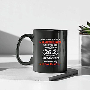 You are a Marathon Runner when see 262 Car stickers and mentally the driver 11oz 15oz Black Coffee Mug