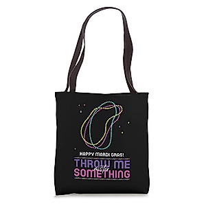 Happy Mardi Gras Throw Me Something Mister Tote Bag