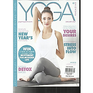 YOGA MAGAZINE, JANUARY, 2017 ORGANIC BEAUTY * ETHICAL FASHION * HOT REVIEWS