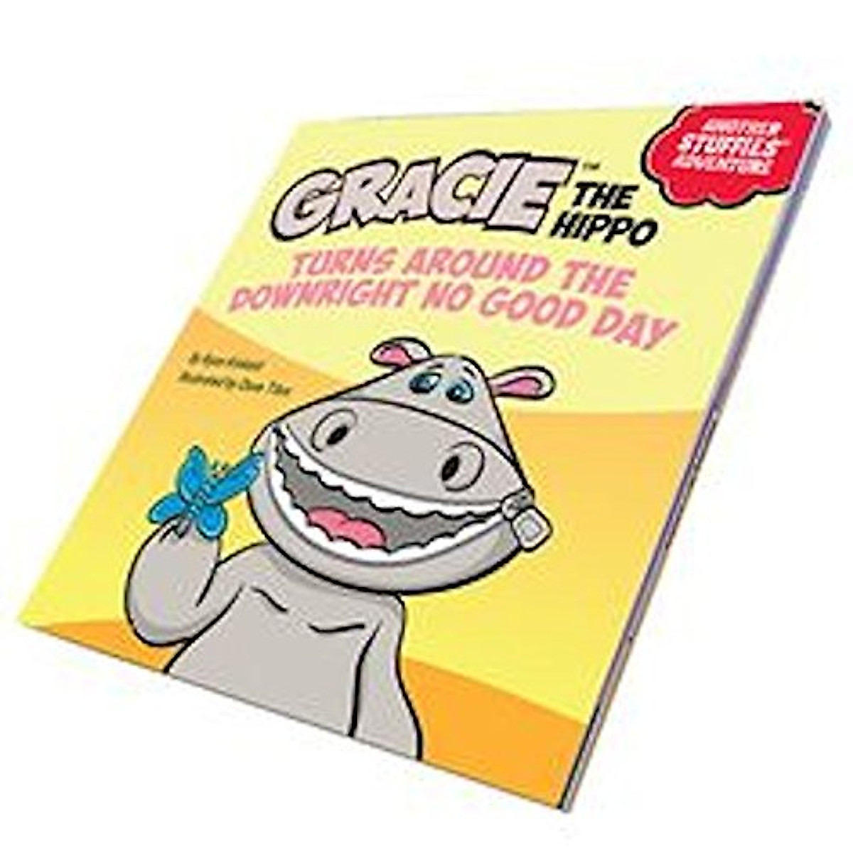 Gracie the Hippo Turns Around the Downright No Good Day - A Stuffies Adventure