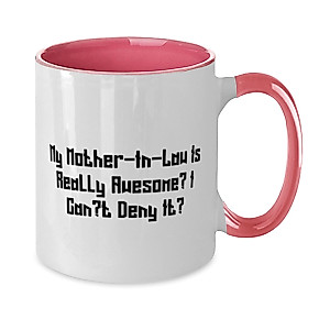 Useful Mother-in-law Gifts, My Mother-In-Law Is Really Awesome, I, Inspirational Two Tone 11oz Mug For Mom, Cup From Daughter, Mother in law birthday gift ideas, Best mother in law birthday gifts,