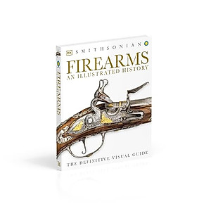 Firearms: An Illustrated History