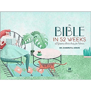 The Bible in 52 Weeks: A Yearlong Bible Study for Women