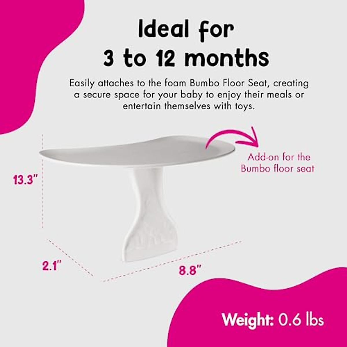 Bumbo Seat Tray Attachment, Baby Infant Child Toddler Floor Seat Eating Tray Activity Play Top Accessory for Boys and Girls 3 to 12 Months Old, White