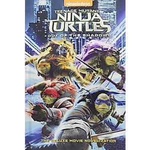 Teenage Mutant Ninja Turtles: Out of the Shadows Deluxe Novelization (Teenage Mutant Ninja Turtles: Out of the Shadows)