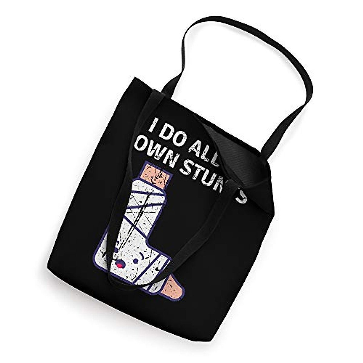 Funny Recovery Get Well Soon Broken Feet I Do My Own Stunts Tote Bag