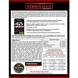 Maximum Bully - All Life Stage Performance Dog Food. High Protein 32% - High Fat 22%. 30lb Bag.