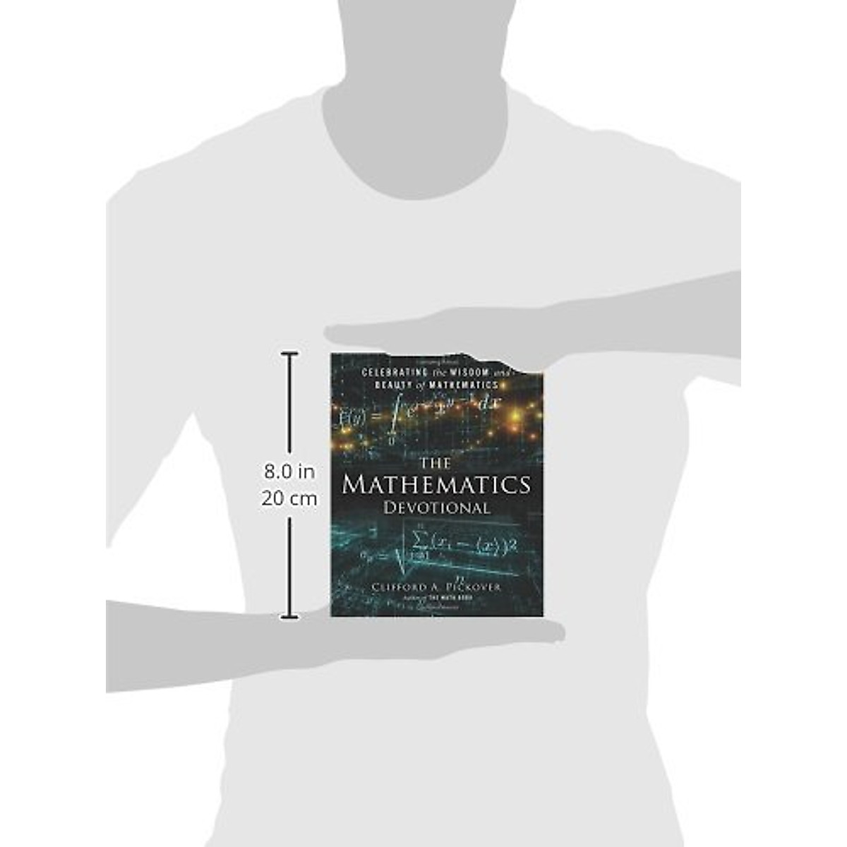 The Mathematics Devotional: Celebrating the Wisdom and Beauty of Mathematics